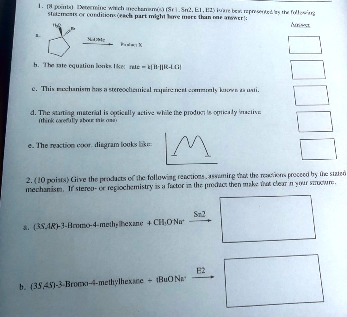 SOLVED: (8 points) Determine which mechanism(s) (Sn2, EI, E2) is/are ...