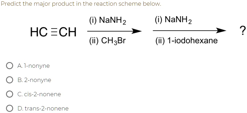 [GET ANSWER] Predict the major product in the reaction scheme below. (i ...