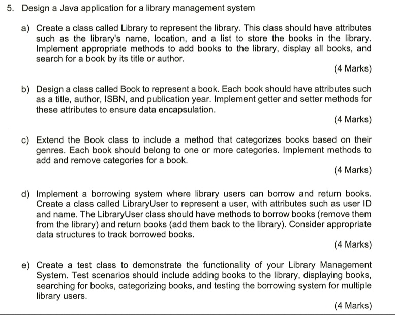 5. Design a Java application for a library management system a) Create a class called Library to ...