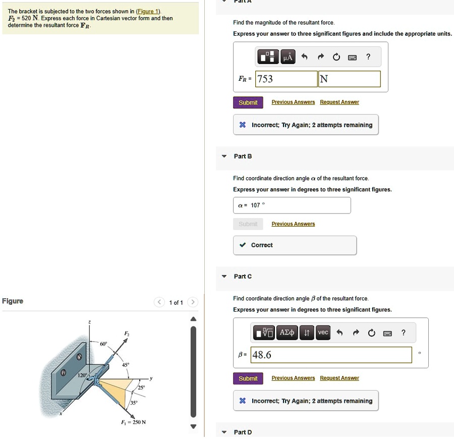 SOLVED: The bracket is subjected to the two forces shown in (Figure 1 ...
