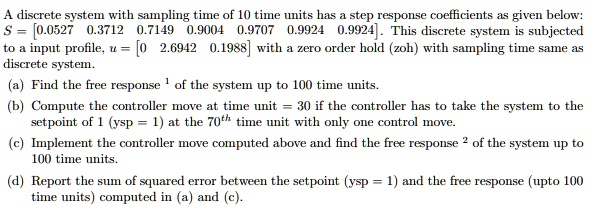 SOLVED: Texts: A discrete system with a sampling time of 10 time units ...