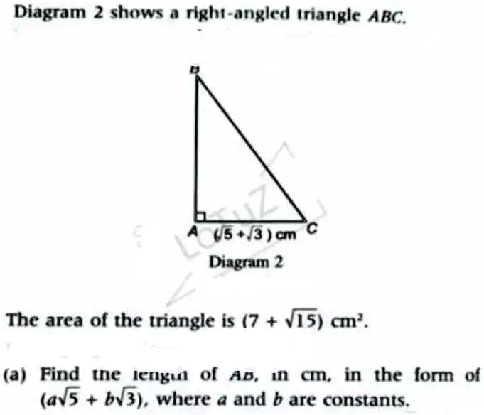 SOLVED: Diagram 2 shows 4 right-angled triangle ABC. 45 + âˆš3 )cn C Diagram 2 The area of the ...