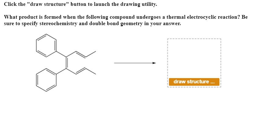 SOLVED: Click the draw structure" button to launch the drawing utility What product is formed ...