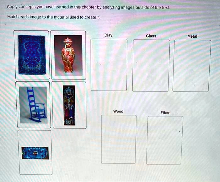 Apply concepts you have learned in this chapter by analyzing images outside of the text. Match ...