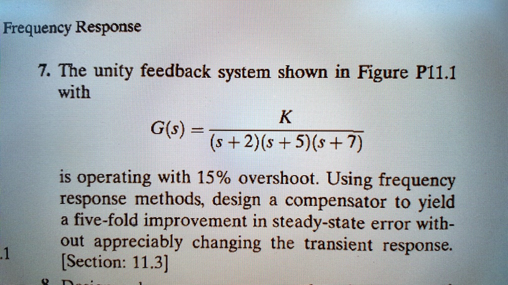 Frequency Response 7. The unity feedback system shown in Figure P11.1 ...