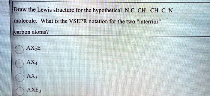 SOLVED: Draw the Lewis structure for the hypothetical N C CH CH € N ...