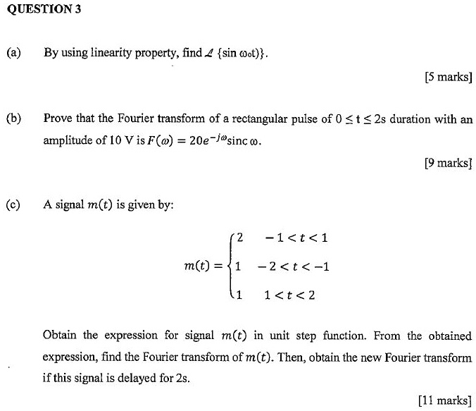 SOLVED: QUESTION 3 (a) By using the linearity property, find sin(wt). [5 marks] (b) Prove that ...