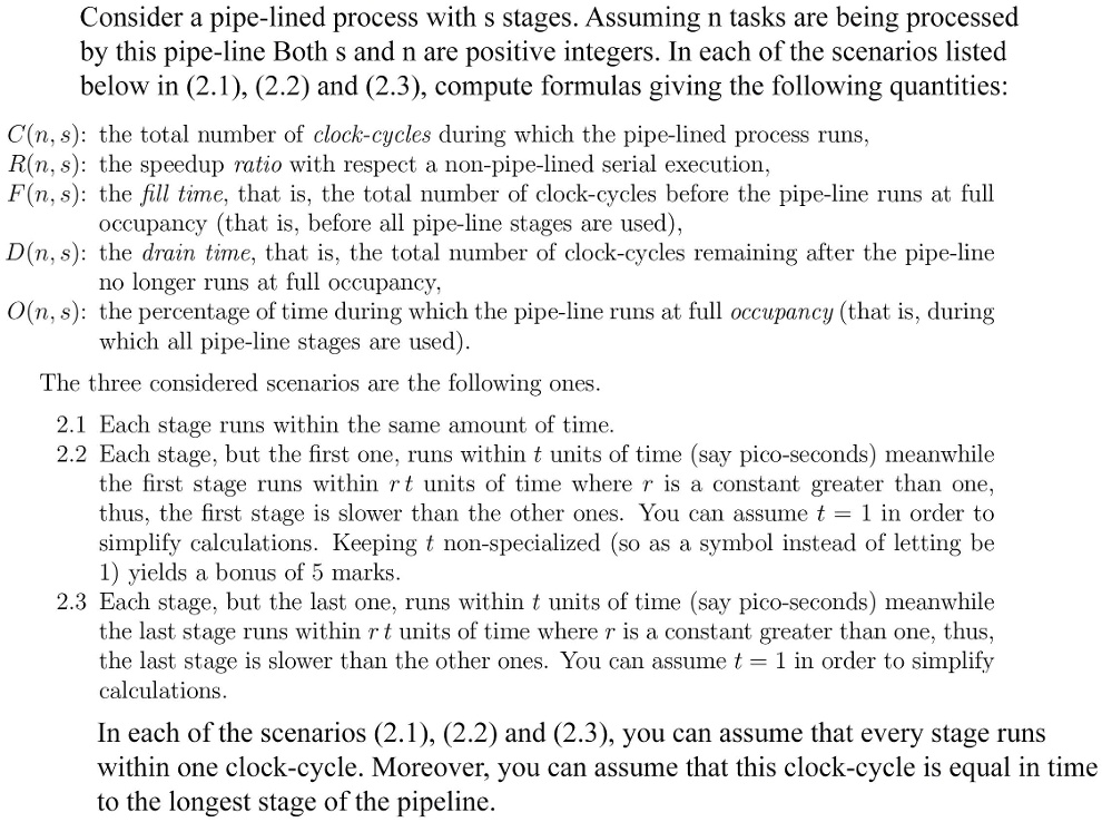 consider a pipe lined process with s stages assuming n tasks are being processed by this pipe ...