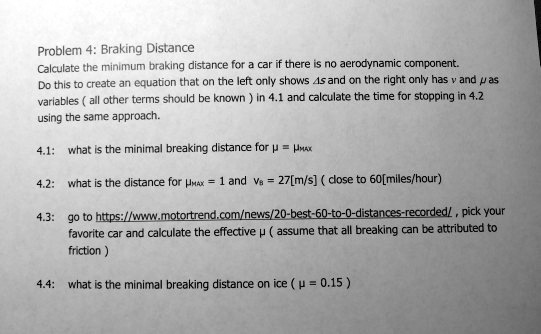 SOLVED: Problem Braking Distance Calculate the minimum braking distance ...