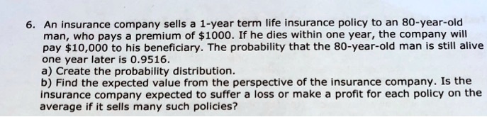 SOLVED: An insurance company sells a 1-year term life insurance policy ...