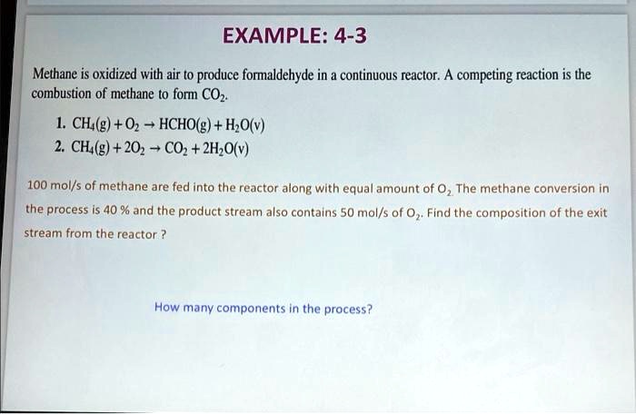SOLVED: Methane is oxidized with air to produce formaldehyde in a ...
