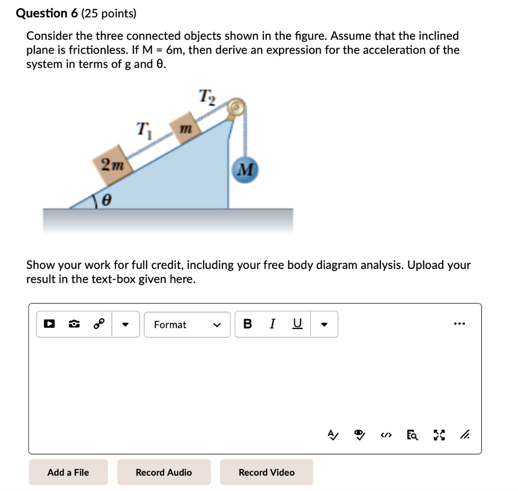 SOLVED: Question 6 (25 points) Consider the three connected objects shown in the figure. Assume ...