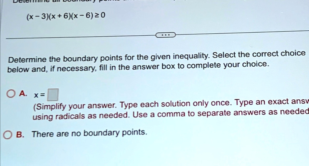 (x-3)(x+6)(x-6) ?0 Determine the boundary points for the given ...