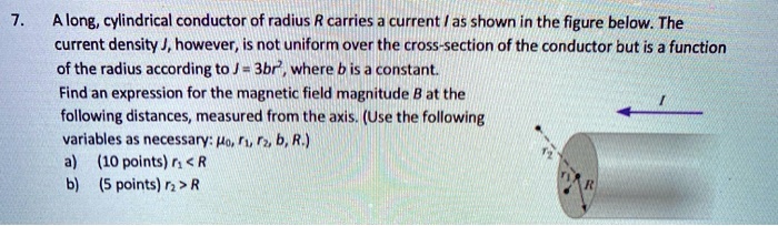 a long cylindrical conductor of radius r carries current as shown in the figure below the ...