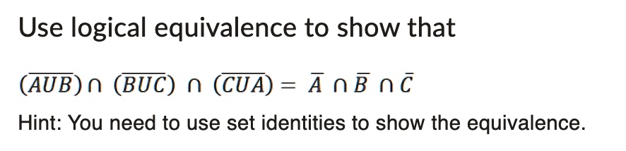 SOLVED:Use logical equivalence to show that (AUB) n (BUC) 0 (CUA) = AnB ...