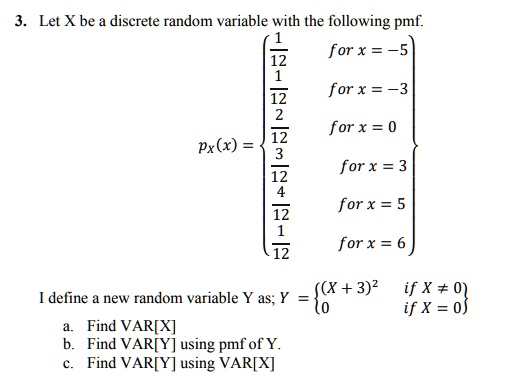 SOLVED: Let X be a discrete random variable with the following pmf: P(X = -5) = 0.1 P(X = 1) = 0 ...