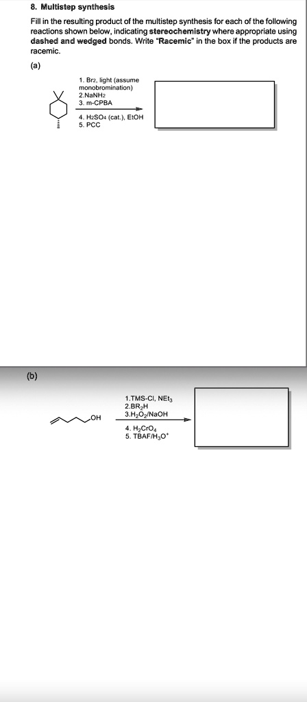 SOLVED: 8. Multistep synthesis. Fill in the resulting product of the multistep synthesis for ...