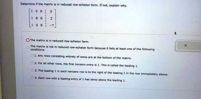 detenmine the matrix in reduced row echelon form if not explain why othe matrlx reduced row ...