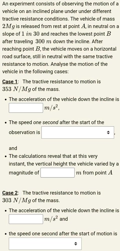 an experiment consists of observing the motion of a vehicle on an ...