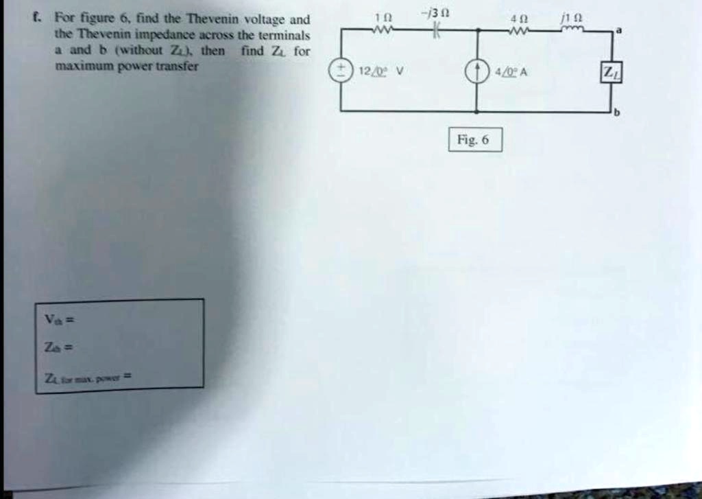 SOLVED: Texts: For figure 6, find the Thevenin voltage and the Thevenin impedance across the ...