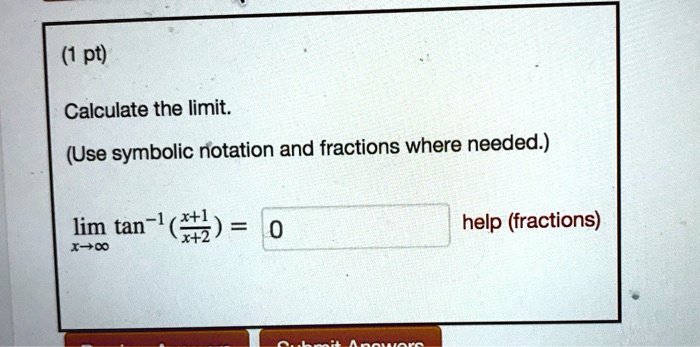 Pt Calculate The Limit Use Symbolic Notation And Fr… Solvedlib