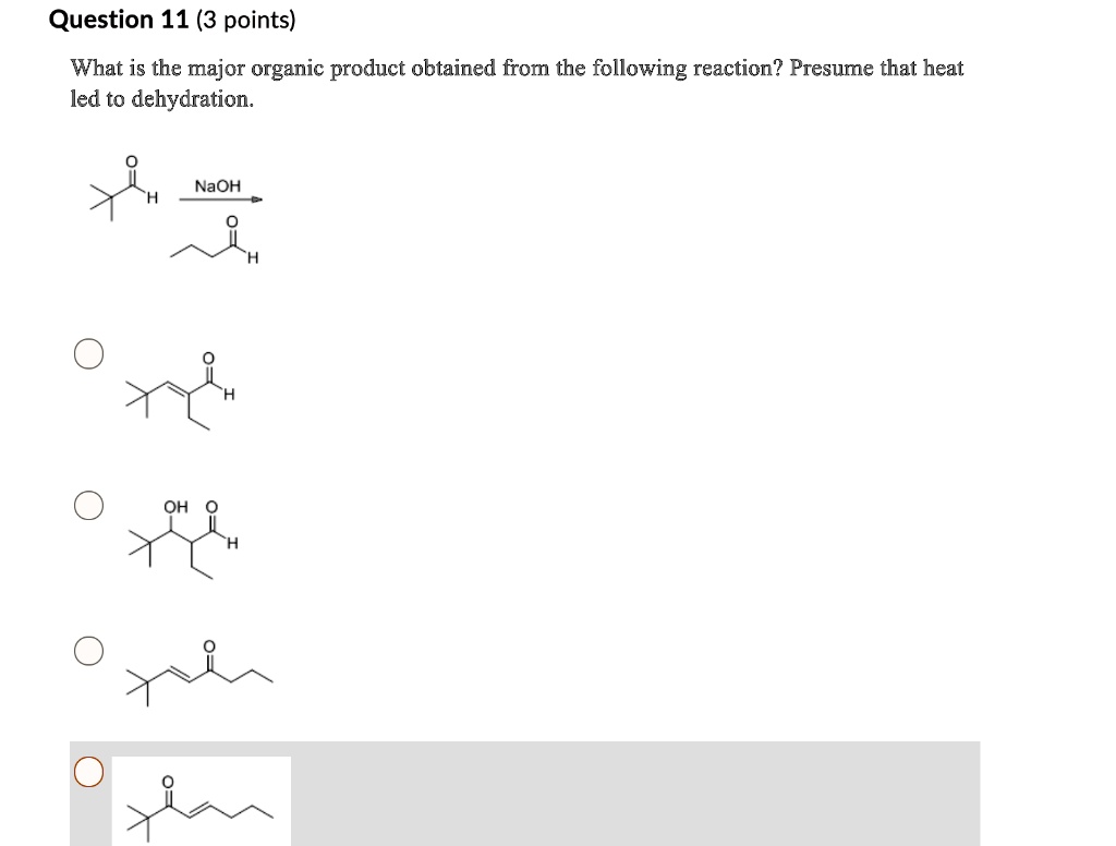 SOLVED: Question 11 (3 points) What is the major organic product ... SOLVED: Question 11 (3 points) What is the major organic product ...