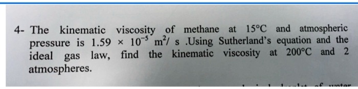 SOLVED: The kinematic viscosity of methane at 15Â°C and atmospheric ...