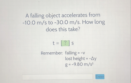 SOLVED: A falling object accelerates from -10.0 m / s to -30.0 m / s ...