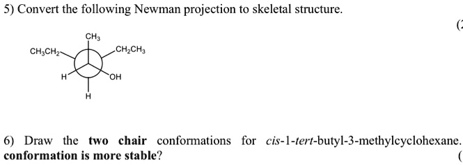 SOLVED: 5) Convert the following Newman projection to skeletal ... SOLVED: 5) Convert the following Newman projection to skeletal ...