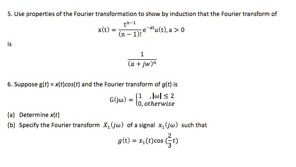 SOLVED: 5. Use properties of the Fourier transformation to show by ...