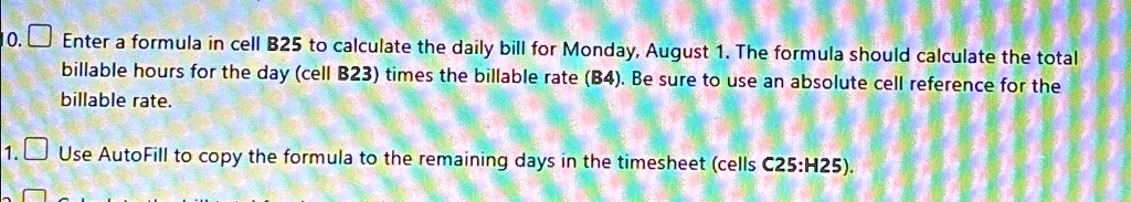 10. Enter a formula in cell B25 to calculate the daily bill for Monday ...