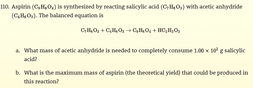 SOLVED: 110. Aspirin (CgHs04) is synthesized by reacting salicylic acid (CvHsO3) with acetic ...