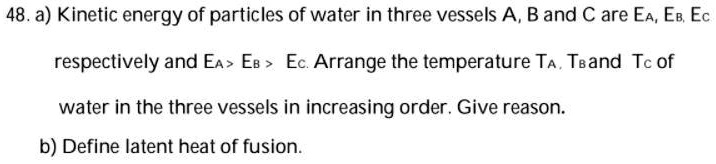 SOLVED: 'Check picture for question 48. a) Kinetic energy of particles of water in three vessels ...