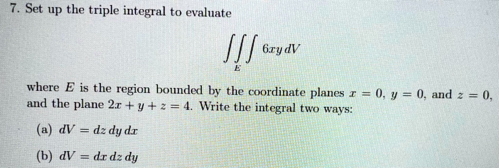SOLVED: Set up the triple integral to evaluate âˆ­E dV, where E is the ...