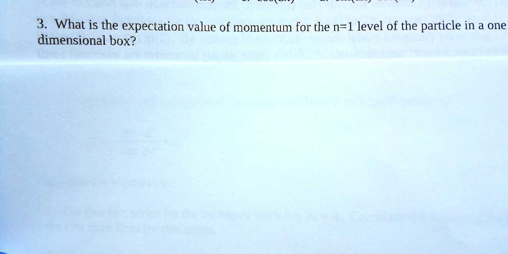 3 What Is The Expectation Value Of Momentum For The N 1 Level Of The
