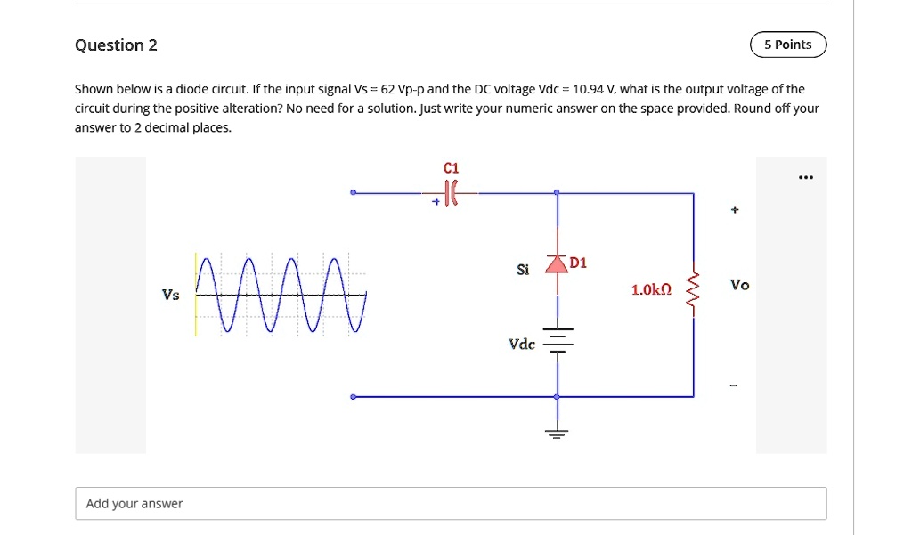 SOLVED: Shown below is a diode circuit. If the input signal Vs = 62Vp-p and the DC voltage Vdc ...