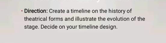 - Direction: Create a timeline on the history of theatrical forms and ...