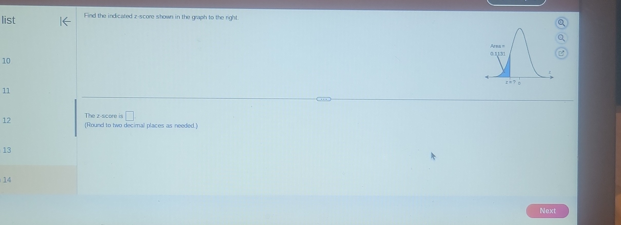 SOLVED: Find the indicated z-score shown in the graph to the right. 10 ...