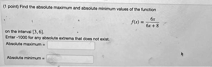 SOLVED: point) Find the absolute maximum and absolute minimum values of ... SOLVED: point) Find the absolute maximum and absolute minimum values of ...