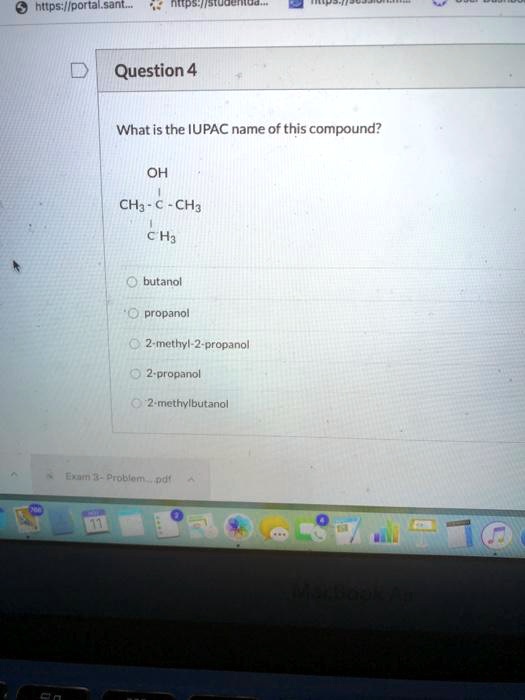 SOLVED: hutps Ilportal sant: Question 4 What is the IUPAC name of this compound? OH CH] Ha ...