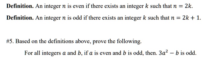 Solved Definition An Integer N Is Even If There Exists An Integer K Such That N 2k