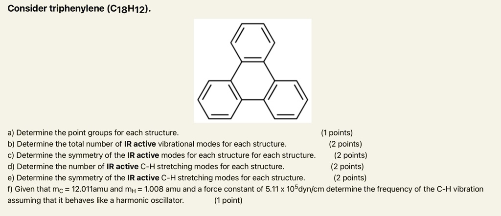 consider triphenylene c18h12 a determine the point groups for each ...