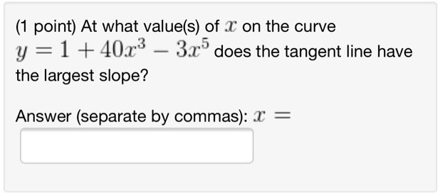 SOLVED: point) At what value(s) of € on the curve y =1 1 4023 315 does ...