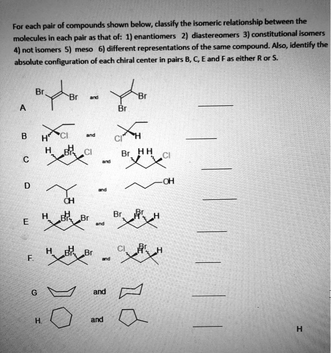 SOLVED: For each pair of compounds shown below, classify the isomeric relationship between the ...