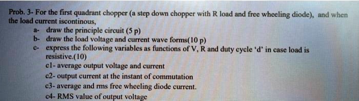 SOLVED: Prob. 3-For the first quadrant chopper (a step-down chopper ...