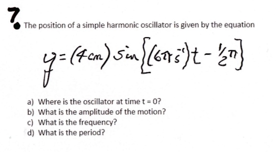 the position of a simple harmonic oscillator is given by the equation ...