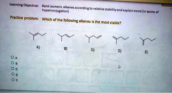 SOLVED: Learning Objective: Rank Isomeric alkenes according ...