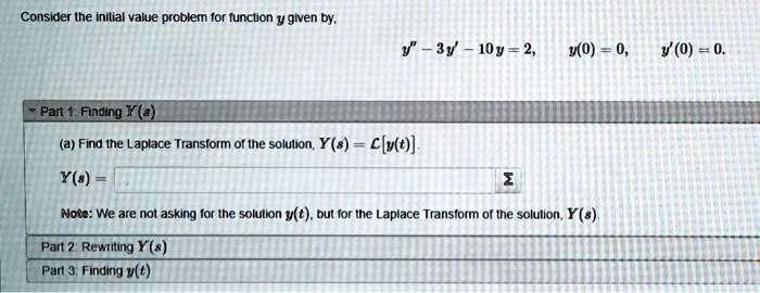 SOLVED: Consider the initial value problem for function y given by: -3y/10y=2, y00 0=0. Part 1 ...