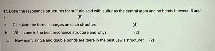 17. Draw the resonance structures for sulfuric acid with sulfur as the ...