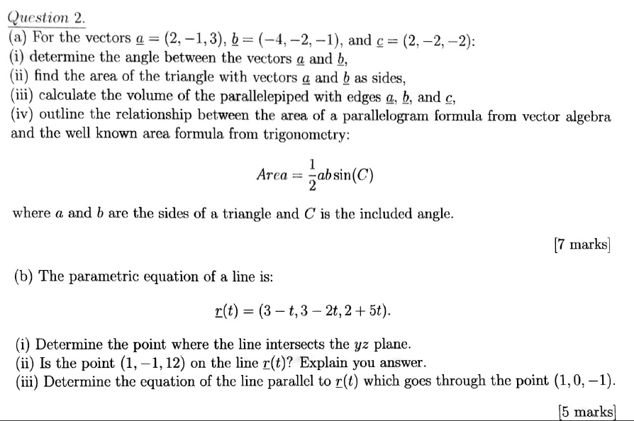 SOLVED: Question 2. For the vectors @ (2,-1,3) ,b = (-4,-2,-1) , and c ... SOLVED: Question 2. For the vectors @ (2,-1,3) ,b = (-4,-2,-1) , and c ...